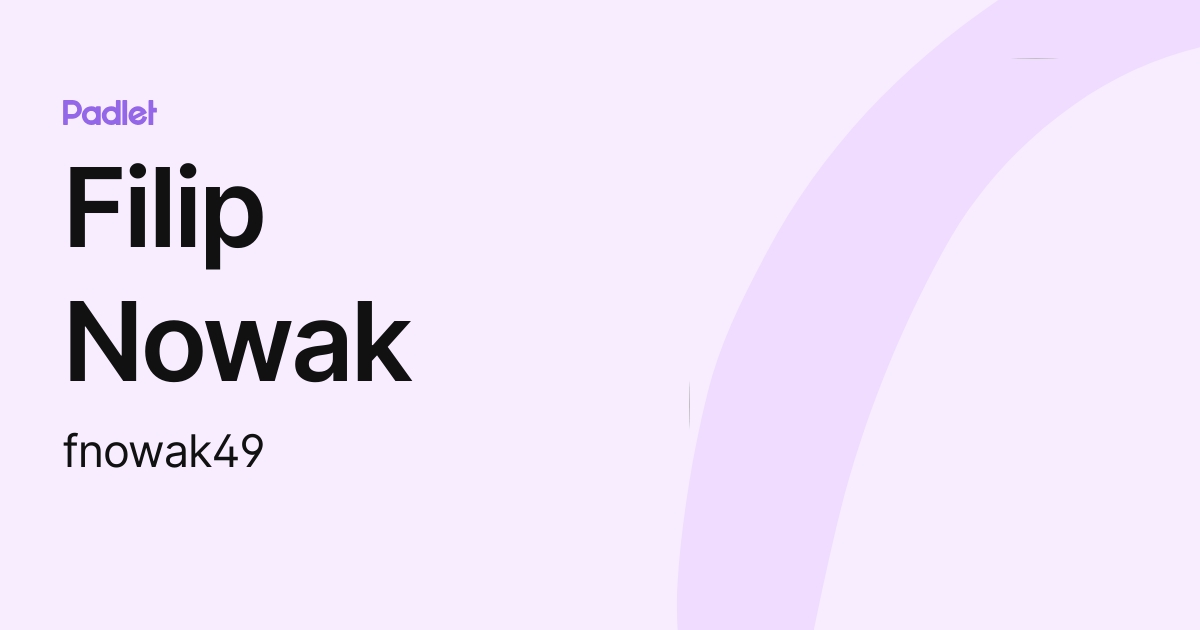 Filip Nowak (fnowak49) profile | Padlet