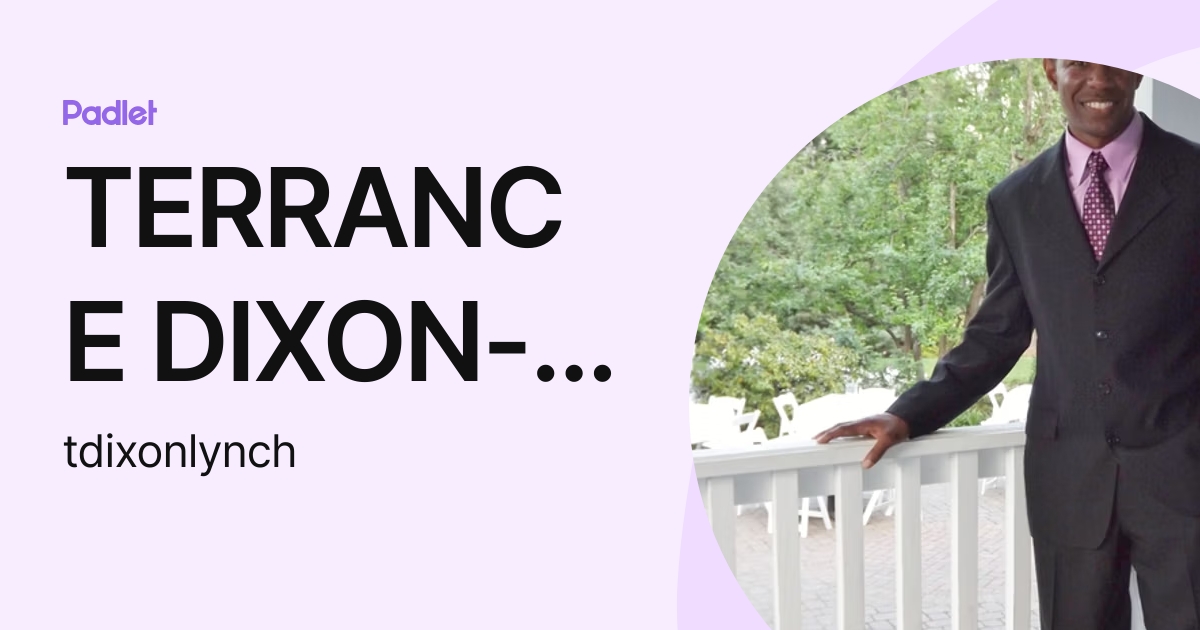 TERRANCE DIXON-LYNCH (tdixonlynch) profile | Padlet