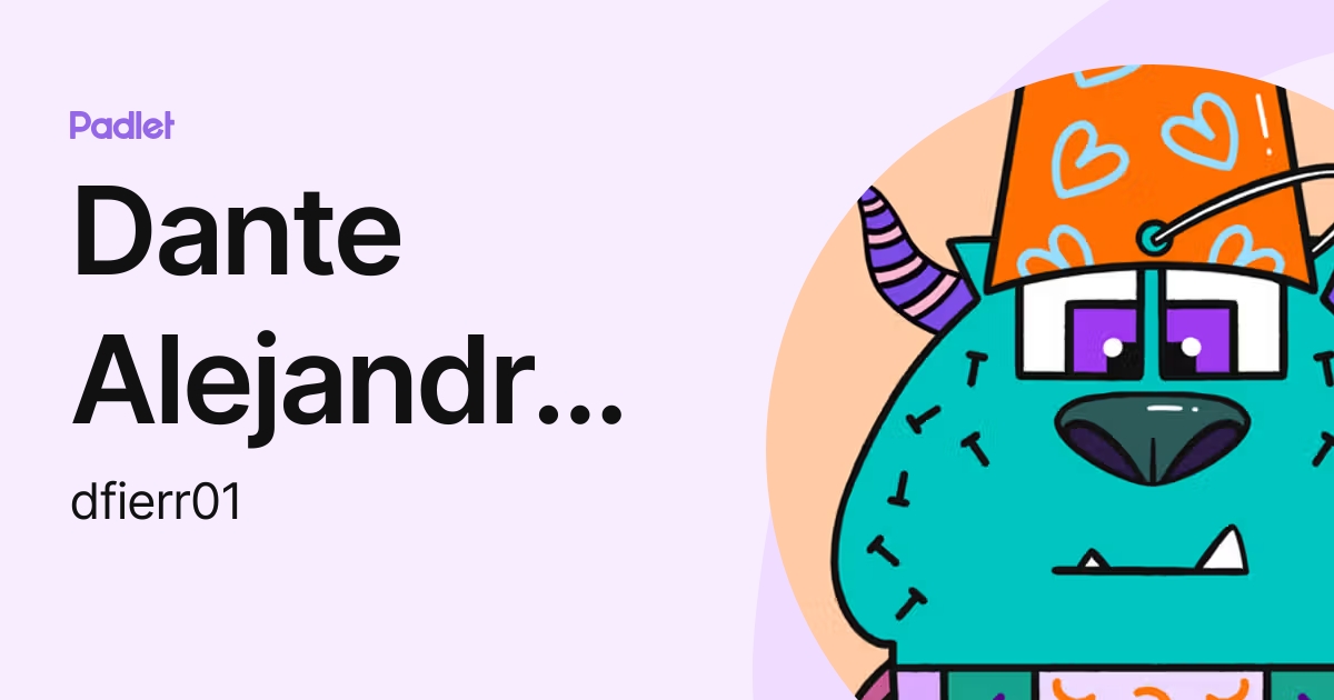 Dante Alejandro Fierro (dfierr01) profile | Padlet