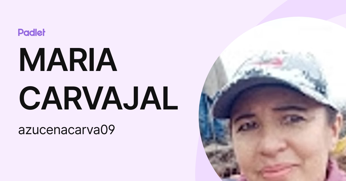 MARIA CARVAJAL (azucenacarva09) profile | Padlet
