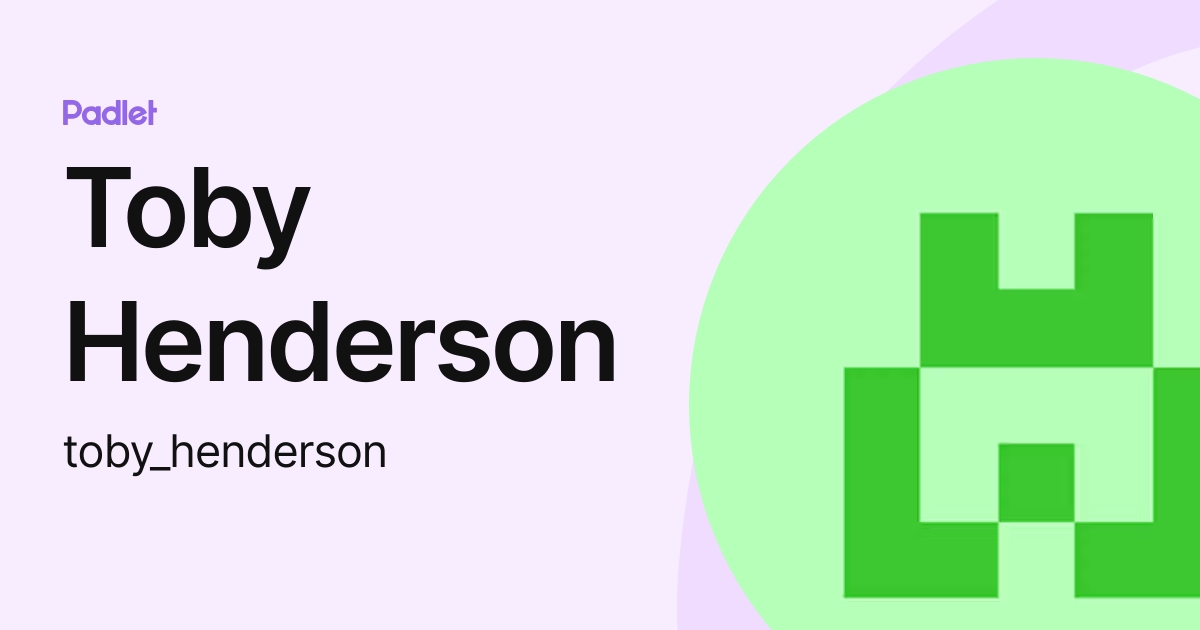 Toby Henderson (toby_henderson) profile | Padlet