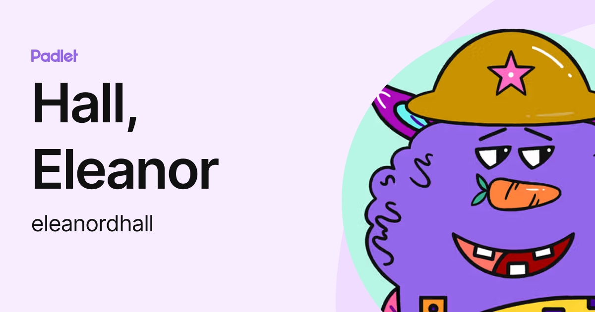Hall, Eleanor (eleanordhall) profile | Padlet