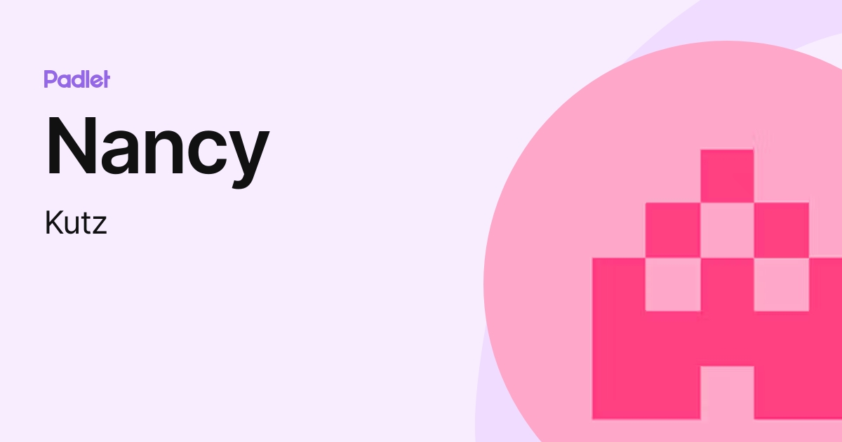 Nancy (Kutz) profile | Padlet