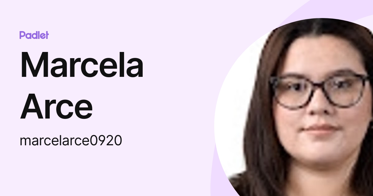 Marcela Arce (marcelarce0920) profile | Padlet