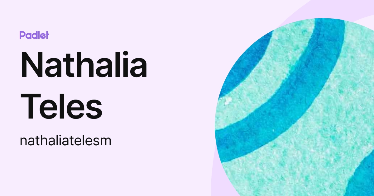 Nathalia Teles (nathaliatelesm) profile | Padlet