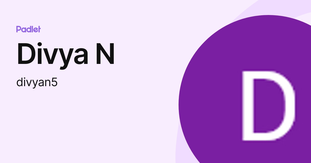 Divya N (divyan5) profile | Padlet