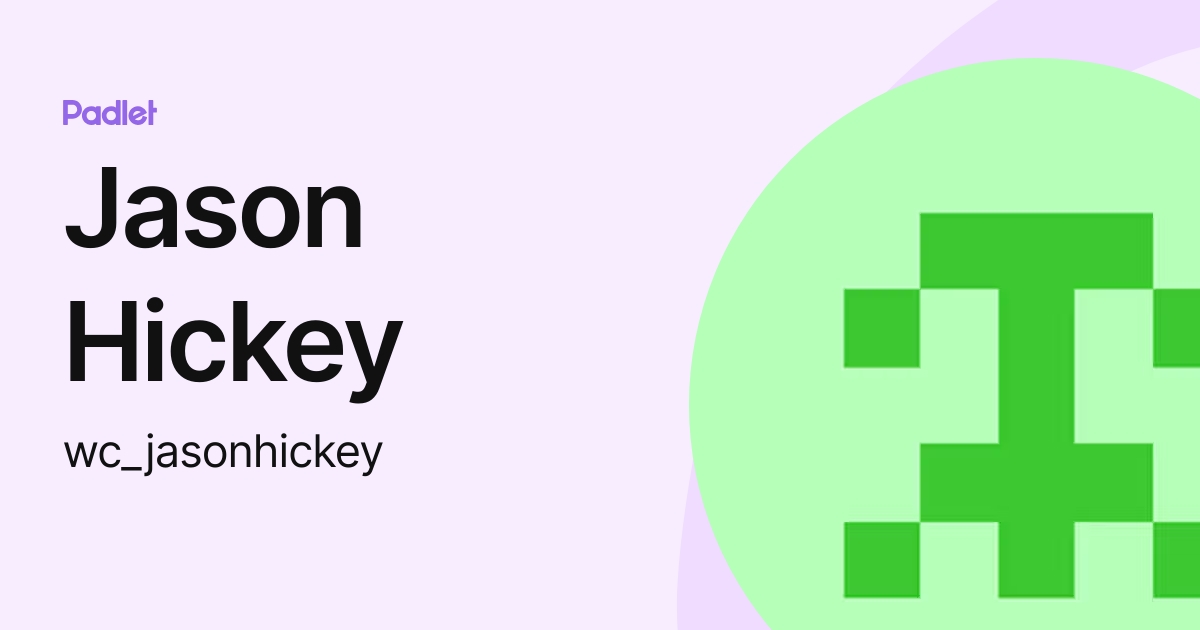 Jason Hickey (wc_jasonhickey) profile | Padlet