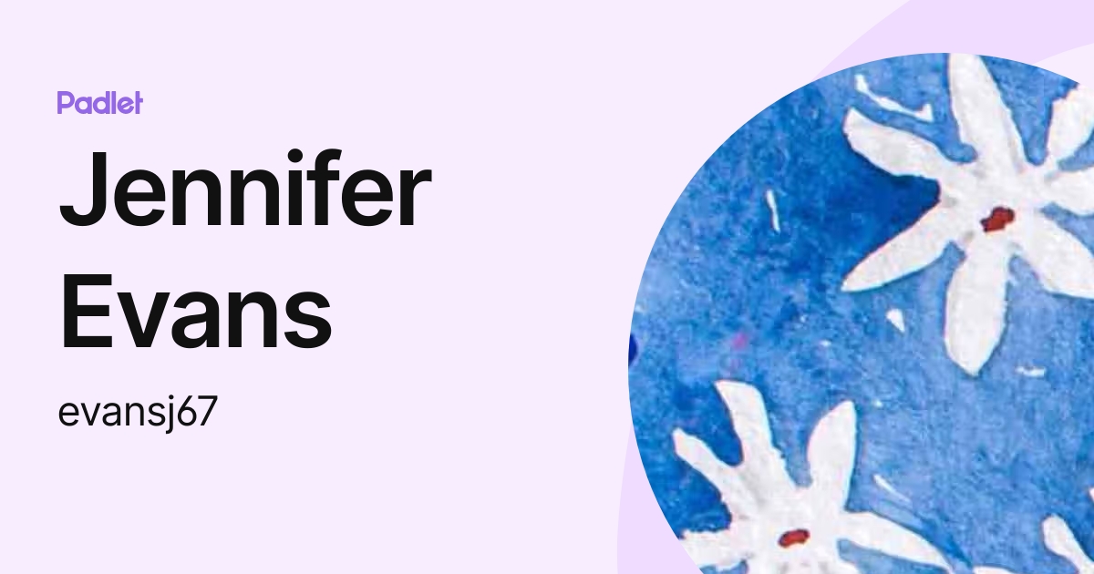 Jennifer Evans (evansj67) profile | Padlet