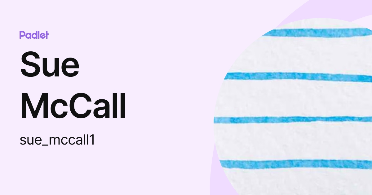 Sue McCall (sue_mccall1) profile | Padlet