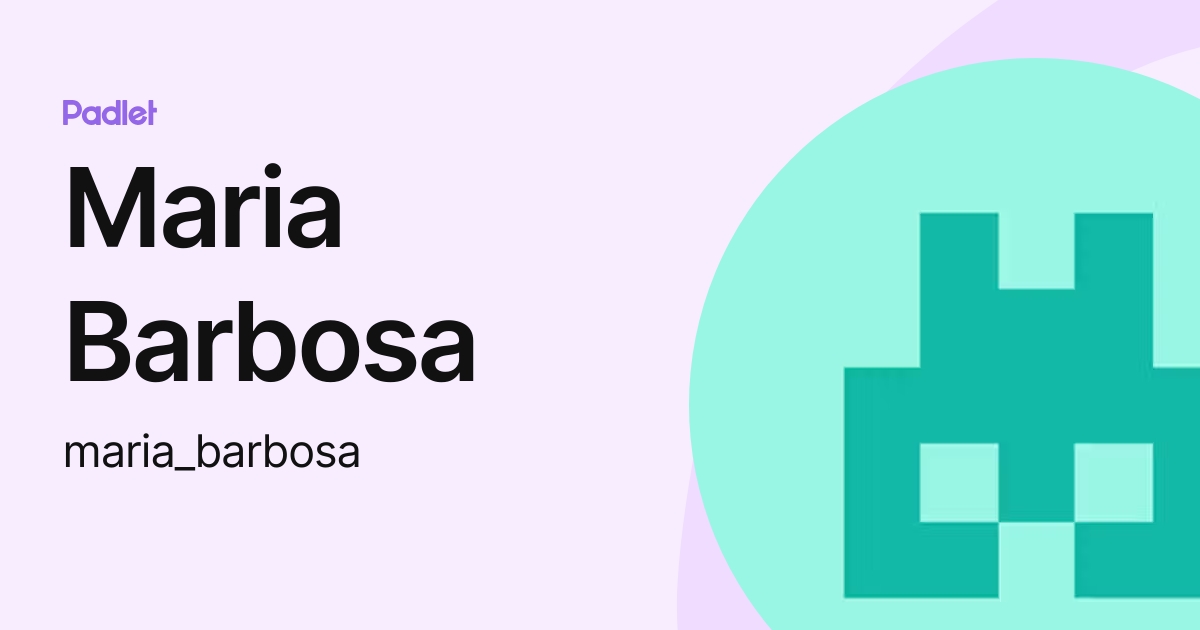 Maria Barbosa (maria_barbosa) profile | Padlet