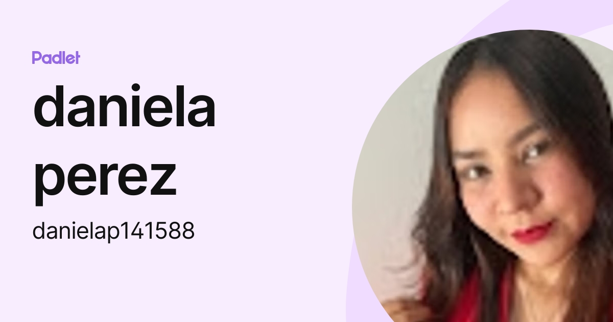 daniela perez (danielap141588) profile | Padlet