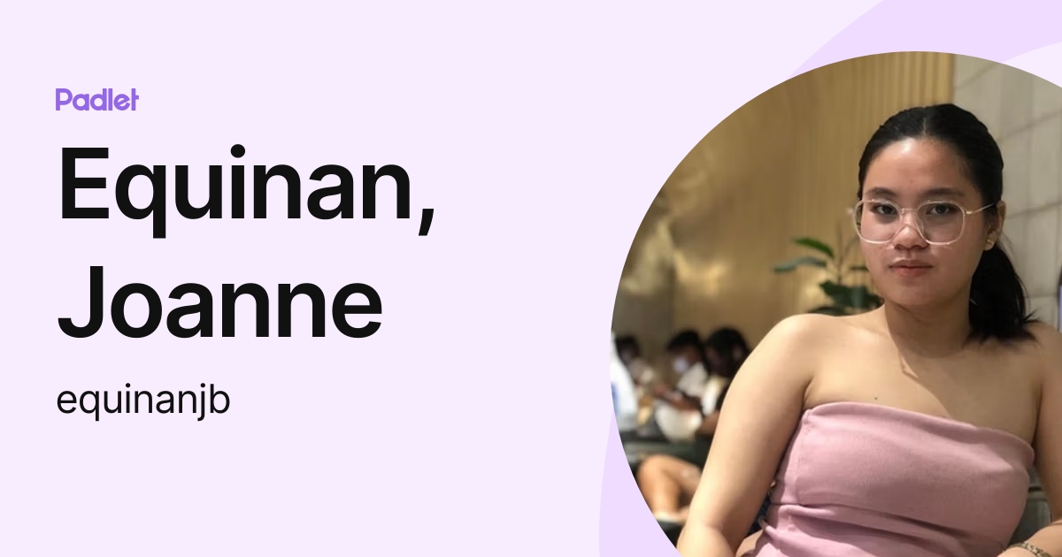 Equinan, Joanne (equinanjb) profile | Padlet