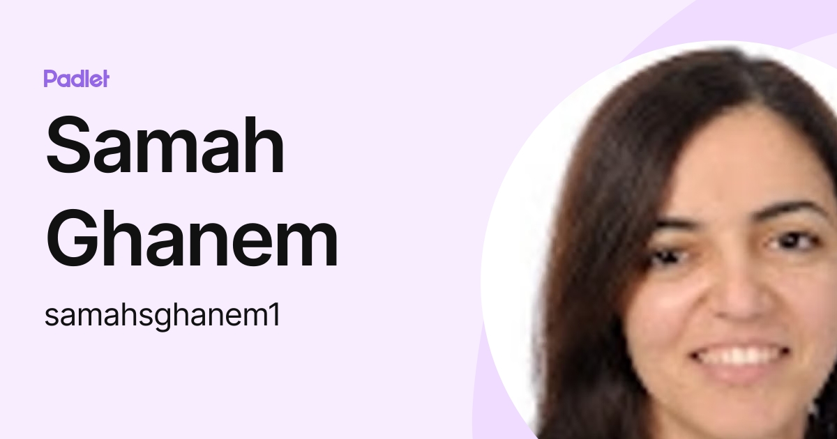 Samah Ghanem (samahsghanem1) profile | Padlet