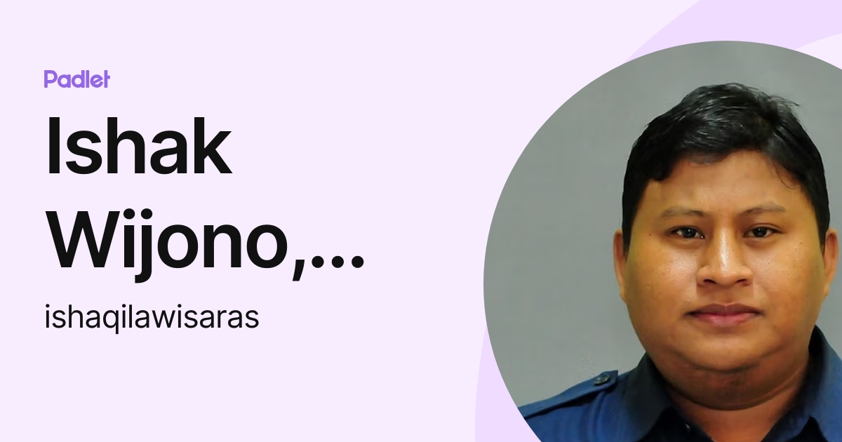 Ishak Wijono, M.Pd (ishaqilawisaras) profile | Padlet