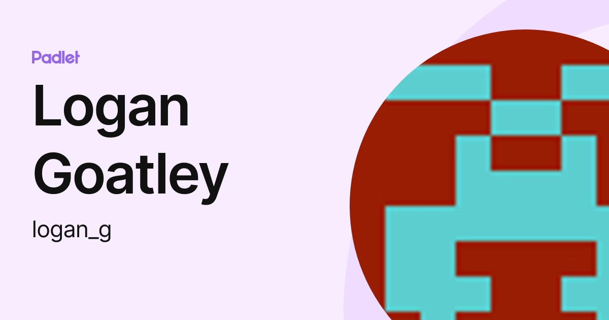 Logan Goatley (logan_g) profile | Padlet