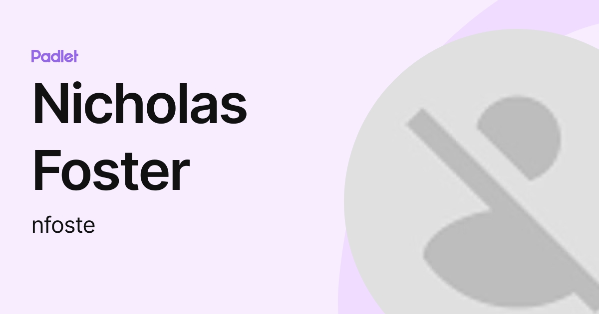 Nicholas Foster (nfoste) profile | Padlet