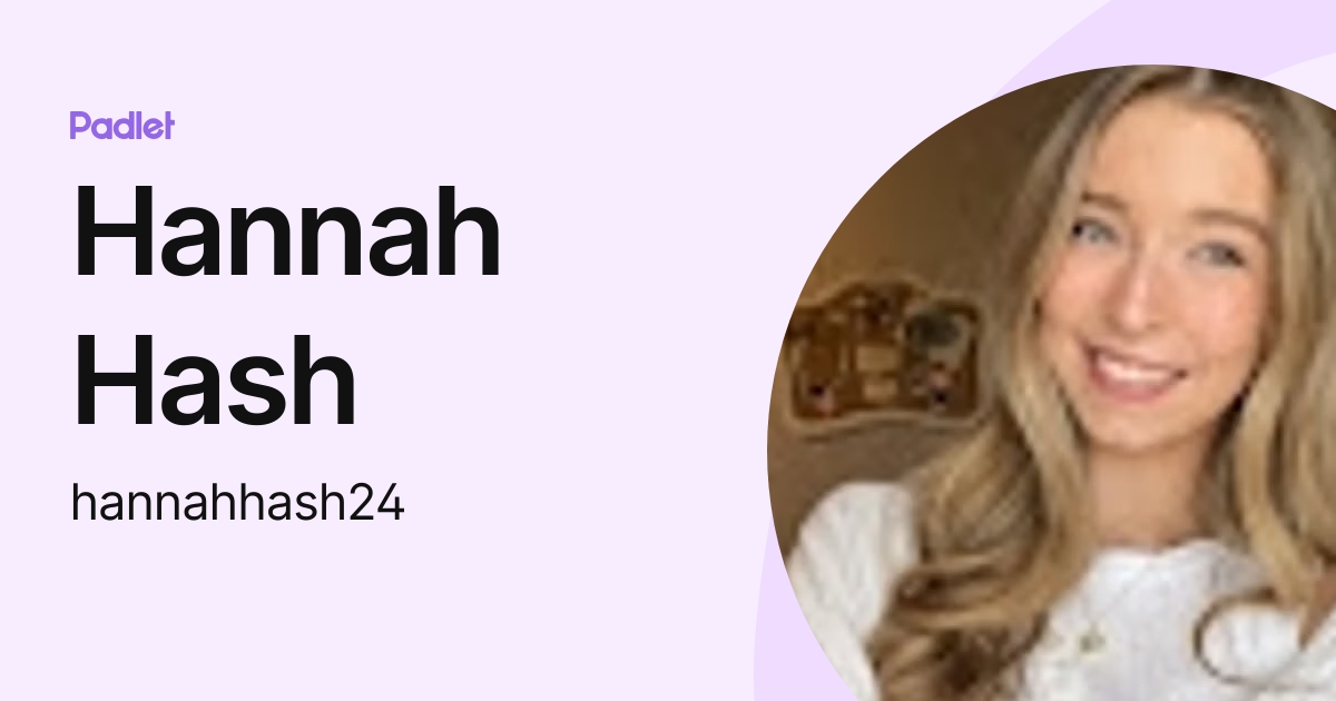 Hannah Hash (hannahhash24) profile | Padlet