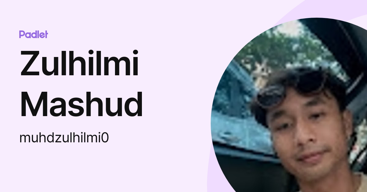Zulhilmi Mashud (muhdzulhilmi0) profile | Padlet