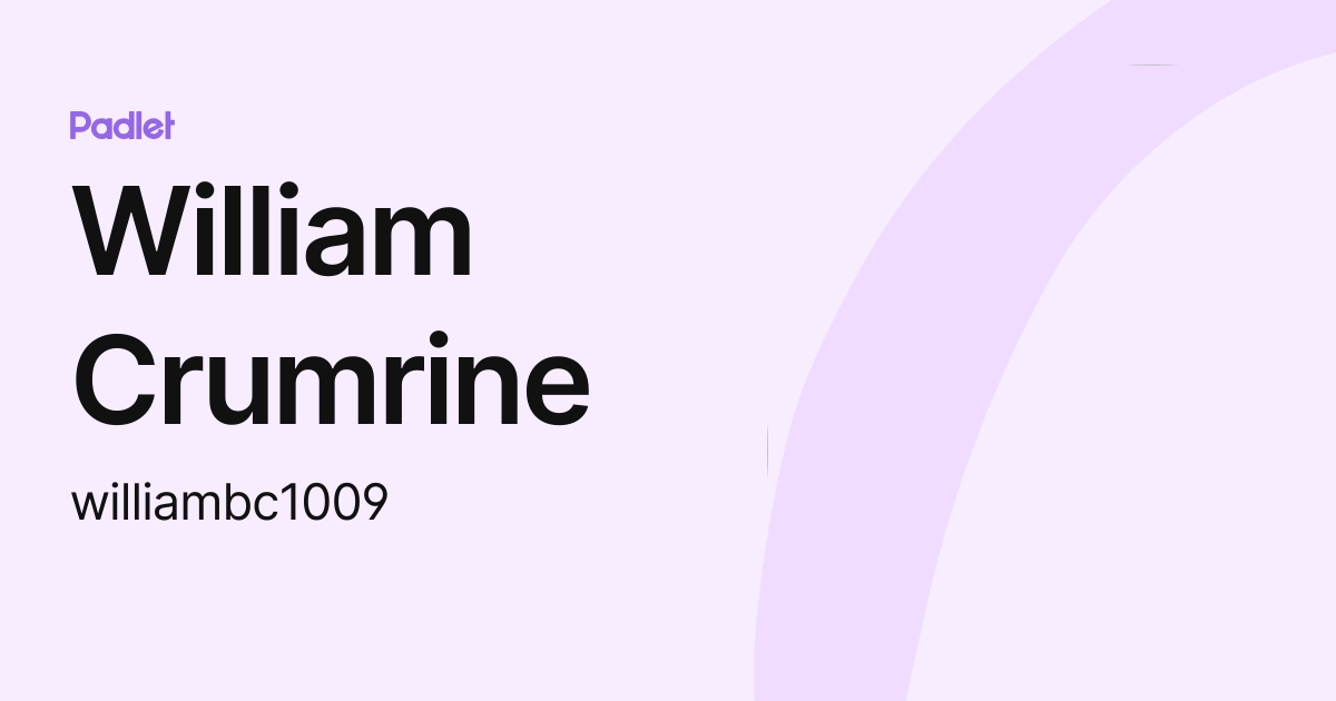 William Crumrine (williambc1009) profile | Padlet