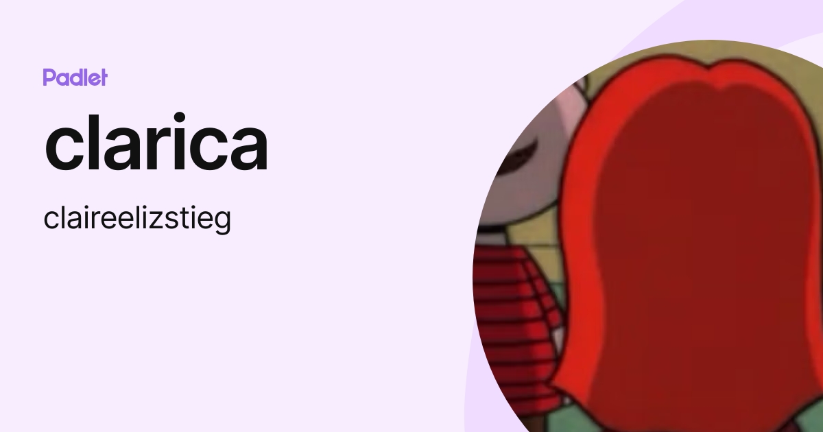 clarica (claireelizstieg) profile | Padlet