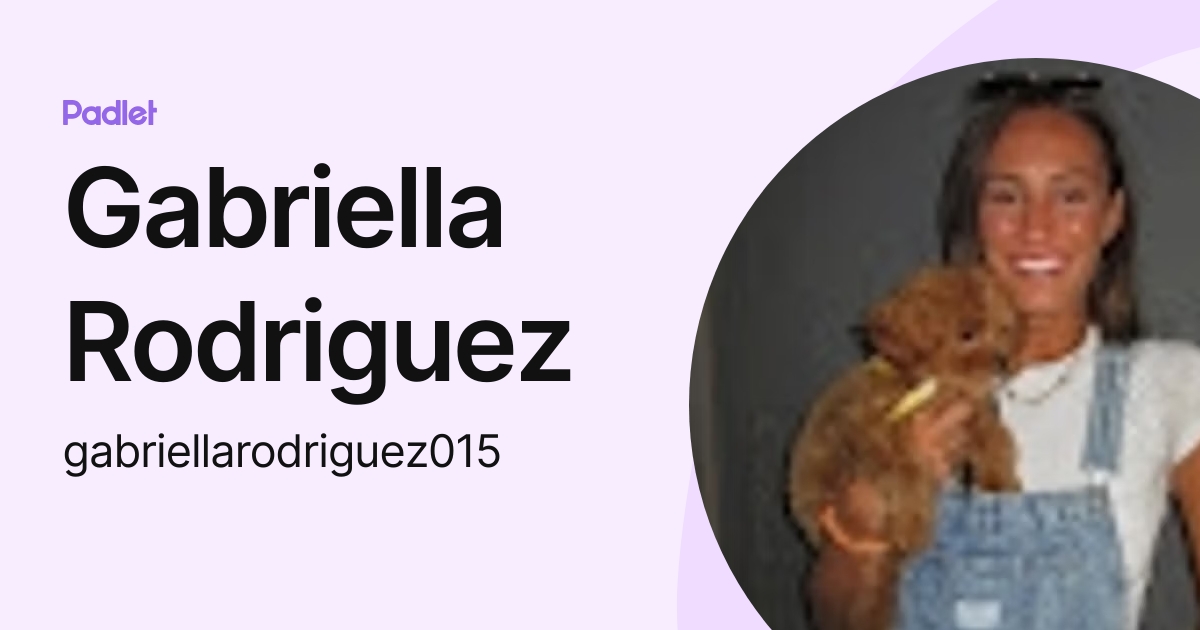 Gabriella Rodriguez (gabriellarodriguez015) profile | Padlet