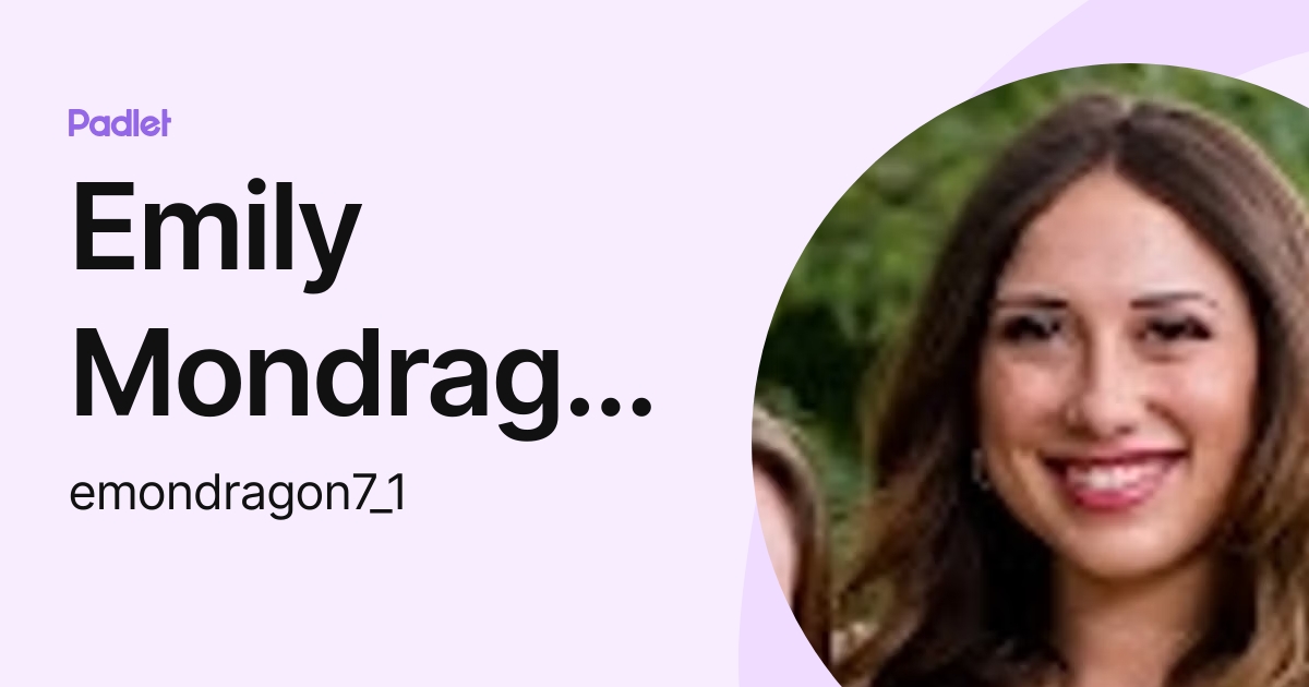 Emily Mondragon (emondragon13) profile | Padlet