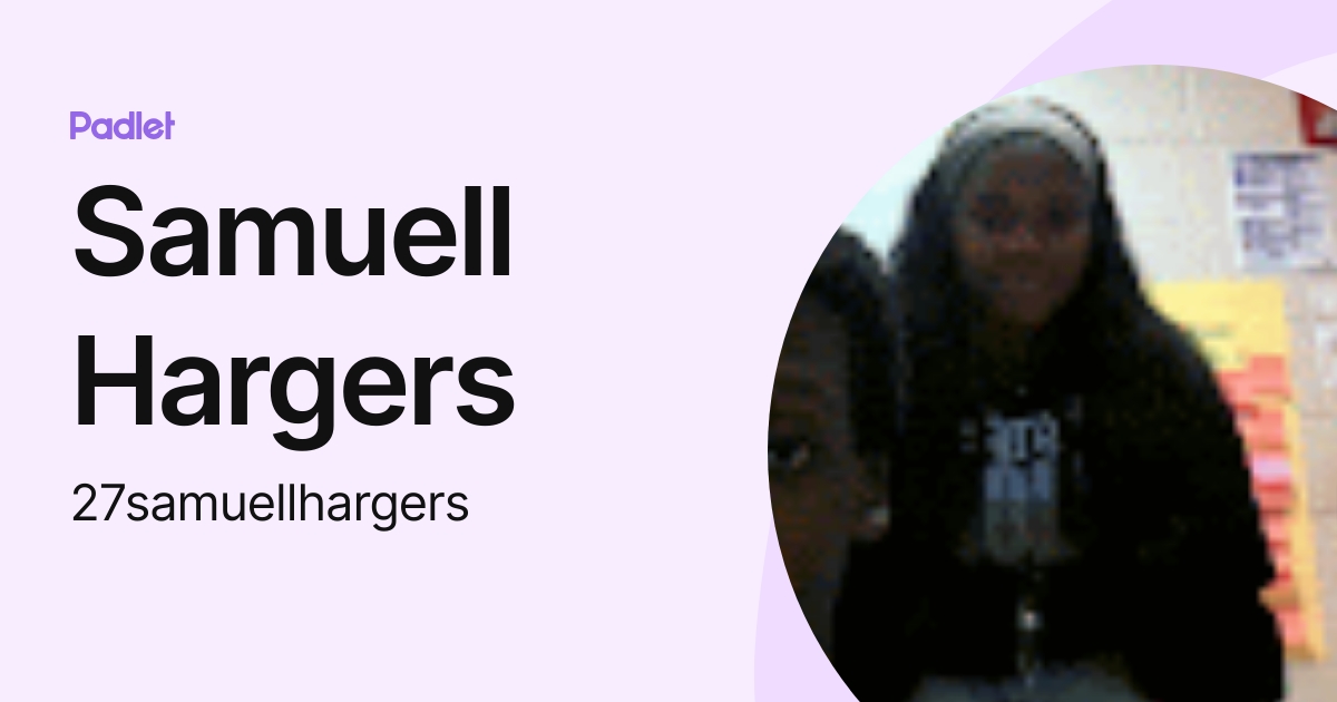 Samuell Hargers (27samuellhargers) profile | Padlet