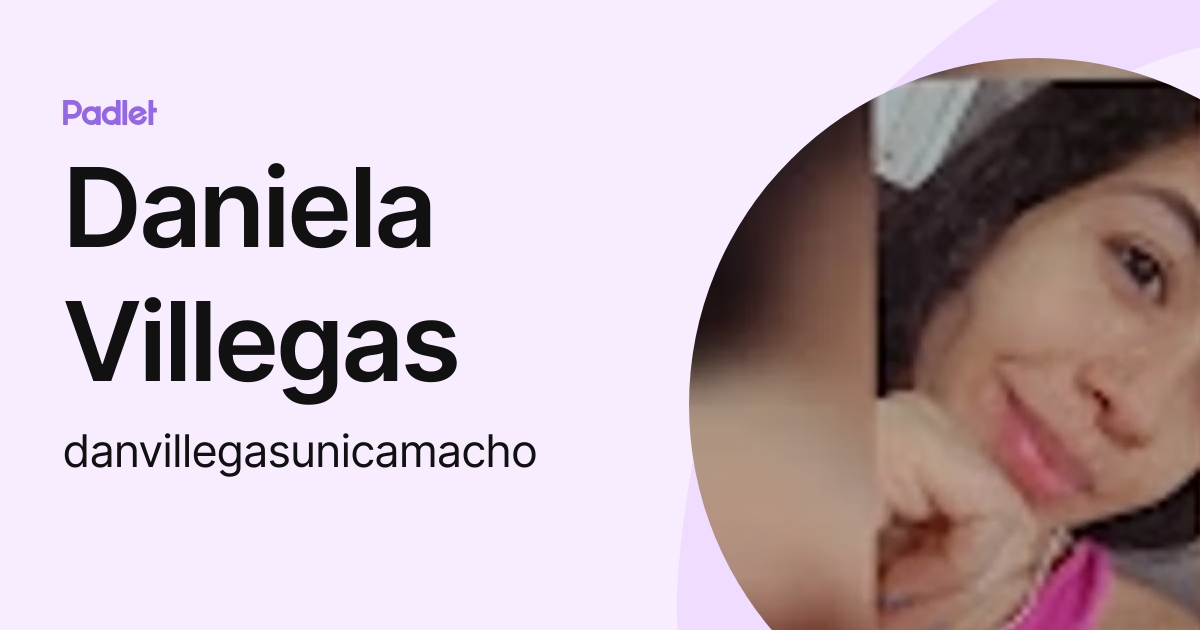 Daniela Villegas (danvillegasunicamacho) profile | Padlet