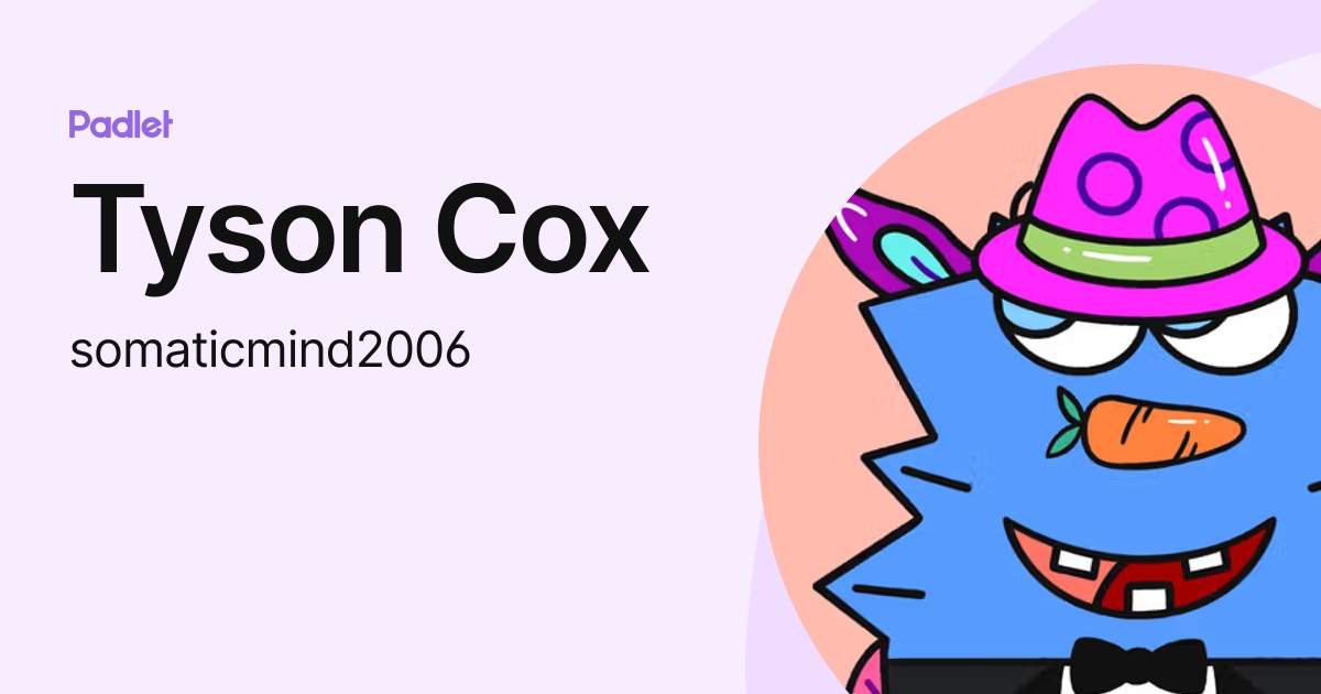 Tyson Cox (somaticmind2006) profile | Padlet