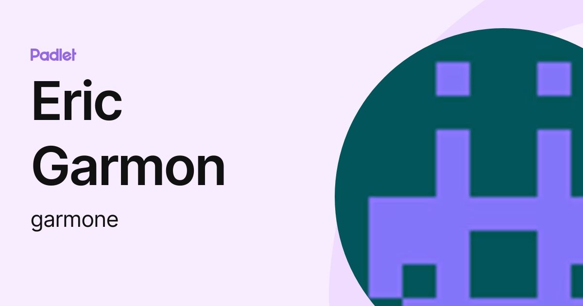 Eric Garmon (garmone) profile | Padlet