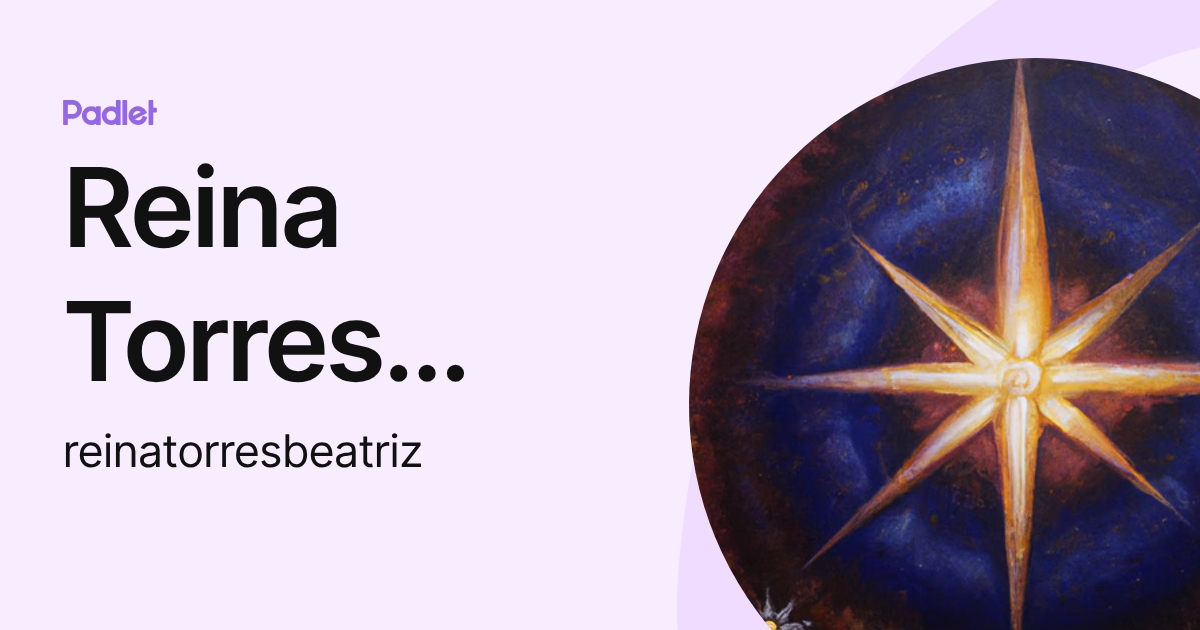 Reina Torres Beatriz Reinatorresbeatriz Profile Padlet