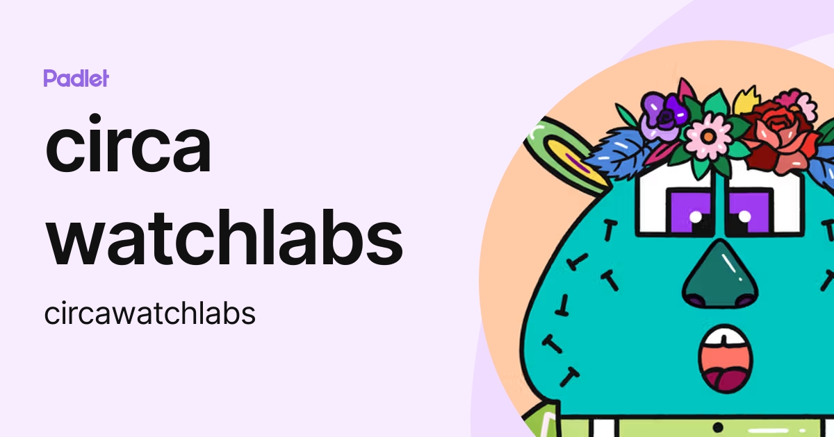 circa watchlabs (circawatchlabs) profile | Padlet