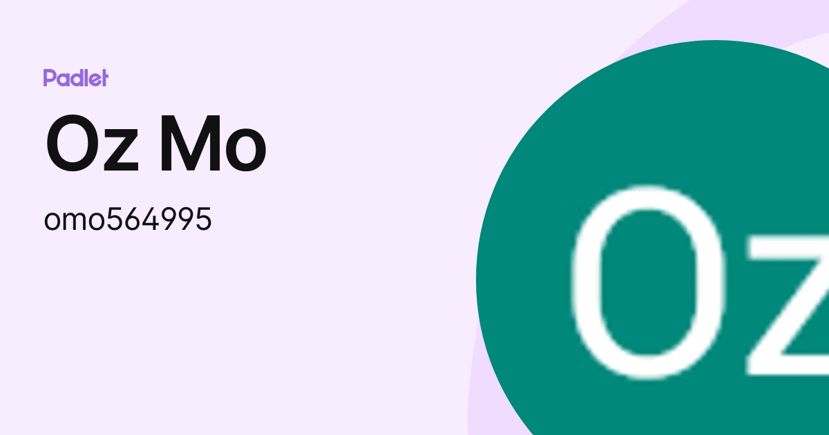 Oz Mo (omo564995) profile | Padlet