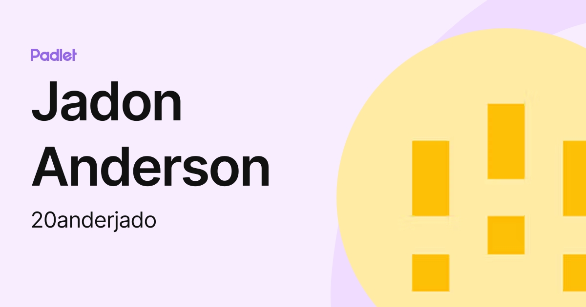 Jadon Anderson (20anderjado) profile | Padlet