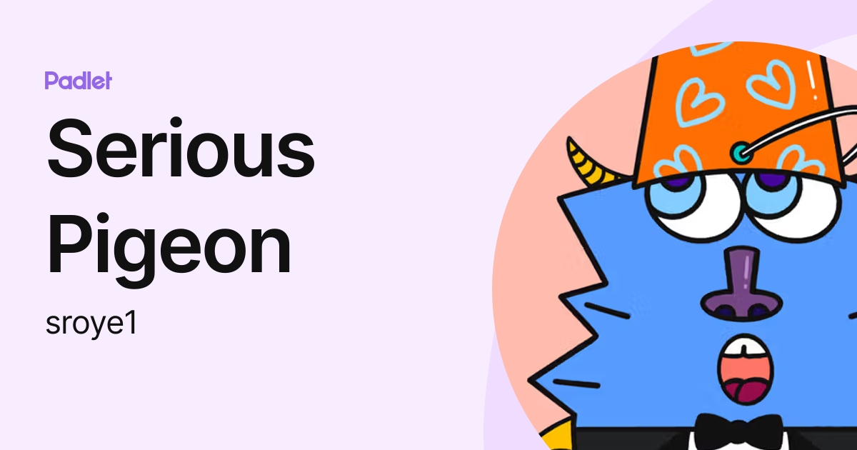 Serious Pigeon (sroye1) profile | Padlet