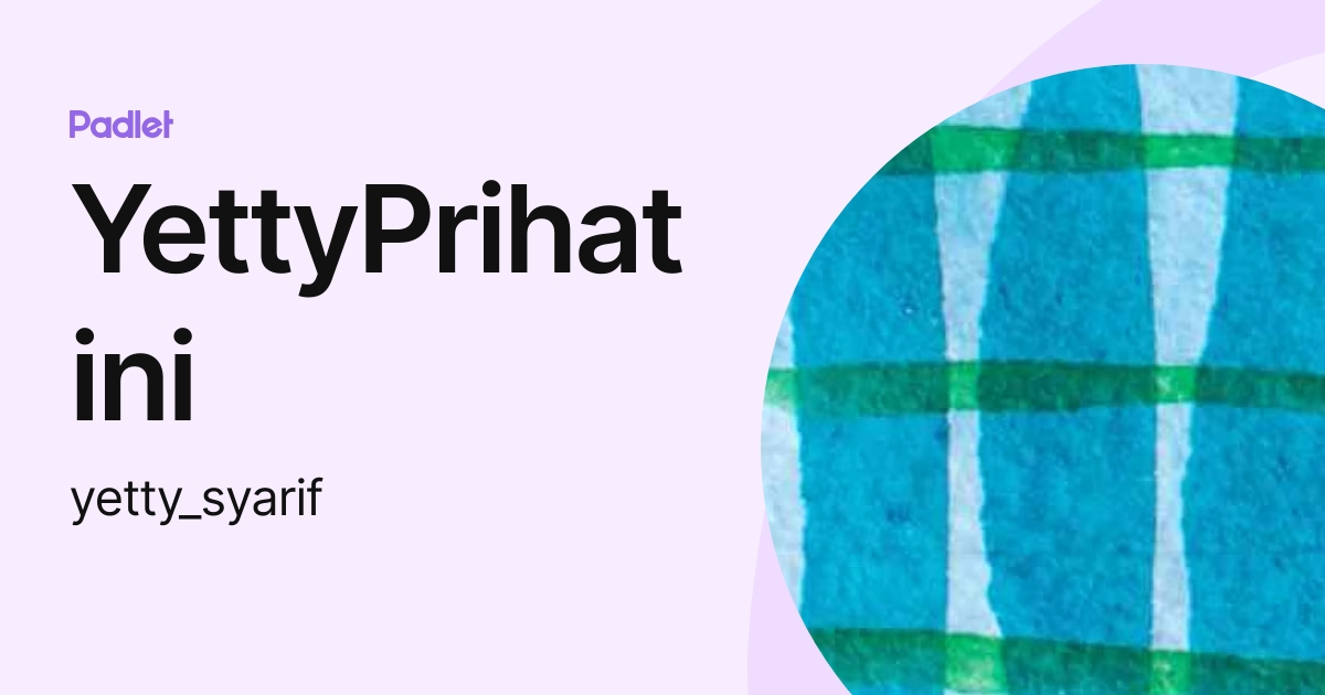 YettyPrihatini (yetty_syarif) profile | Padlet