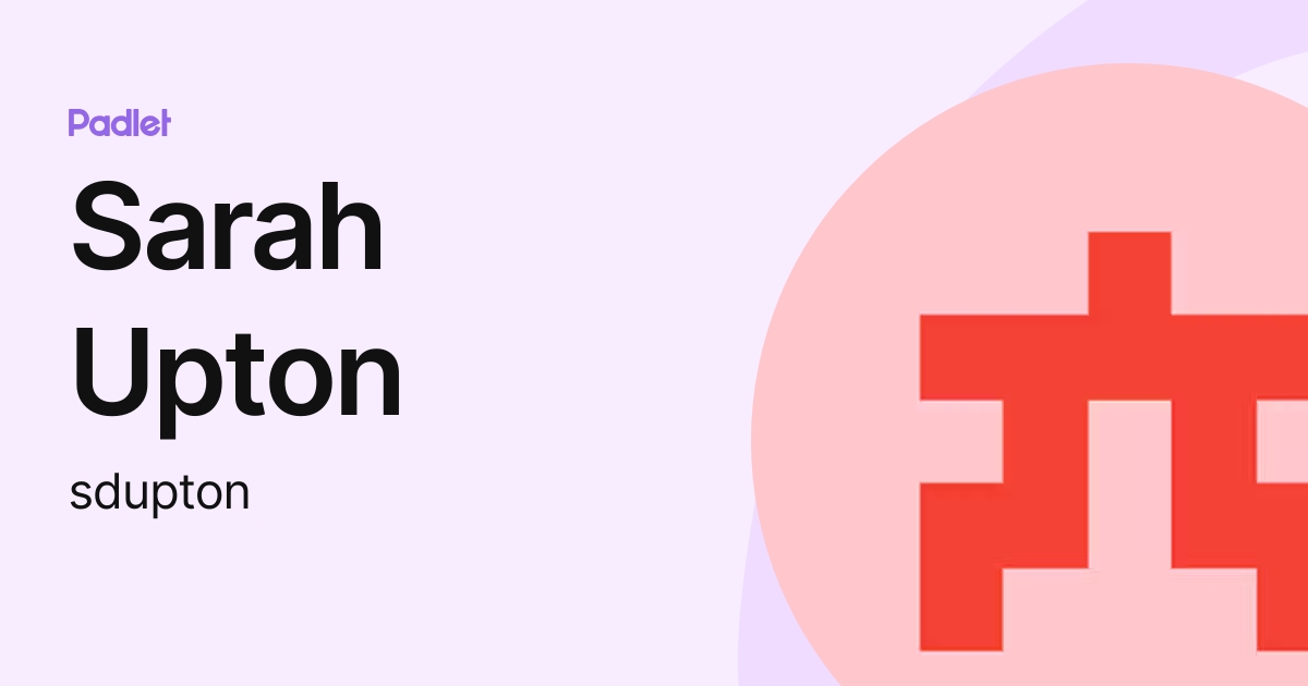 Sarah Upton (sdupton) profile | Padlet