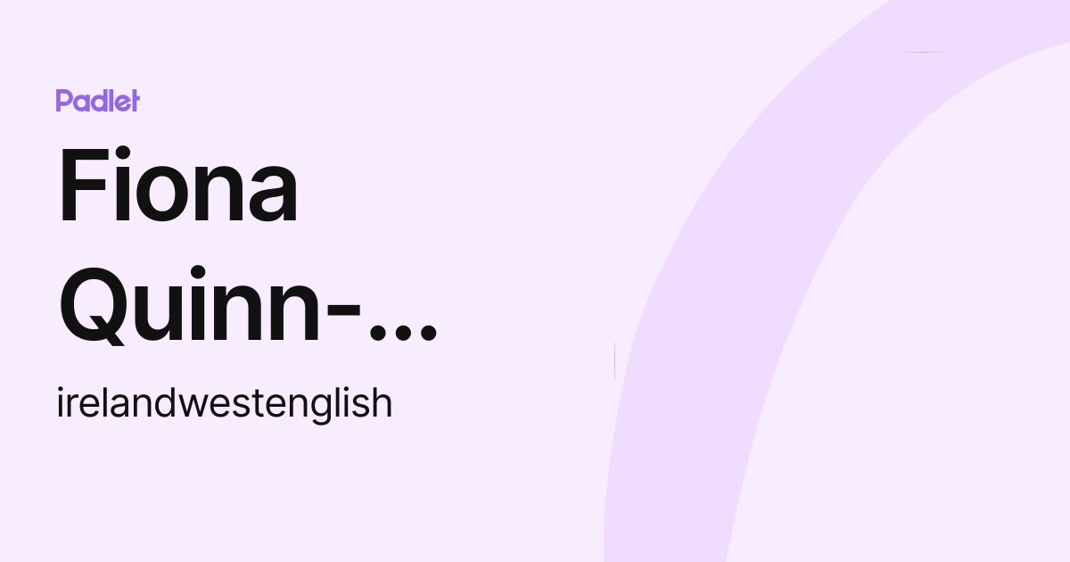 Fiona Quinn-Bailie (irelandwestenglish) profile | Padlet