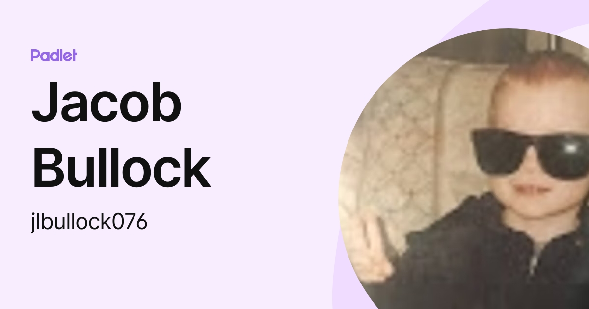 Jacob Bullock (jlbullock076) profile | Padlet