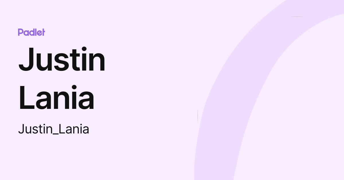 Justin Lania (Justin_Lania) profile | Padlet