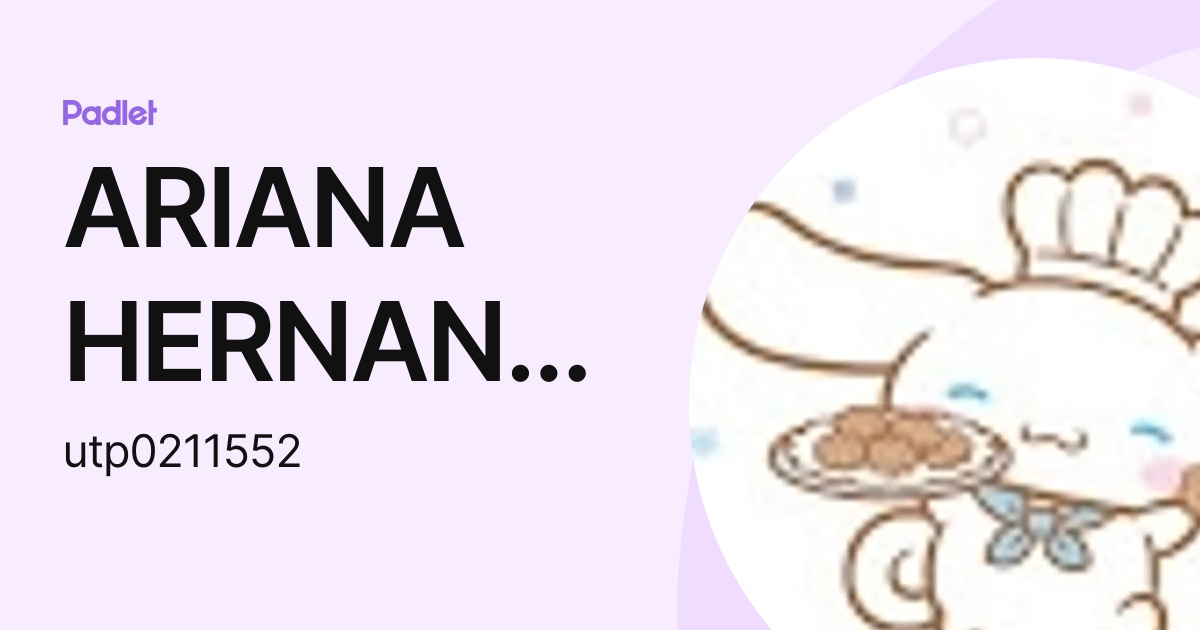 ARIANA HERNANDEZ VIDAL (utp0211552) profile | Padlet