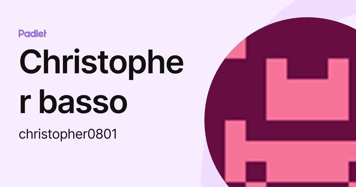 Christopher basso (christopher0801) profile | Padlet