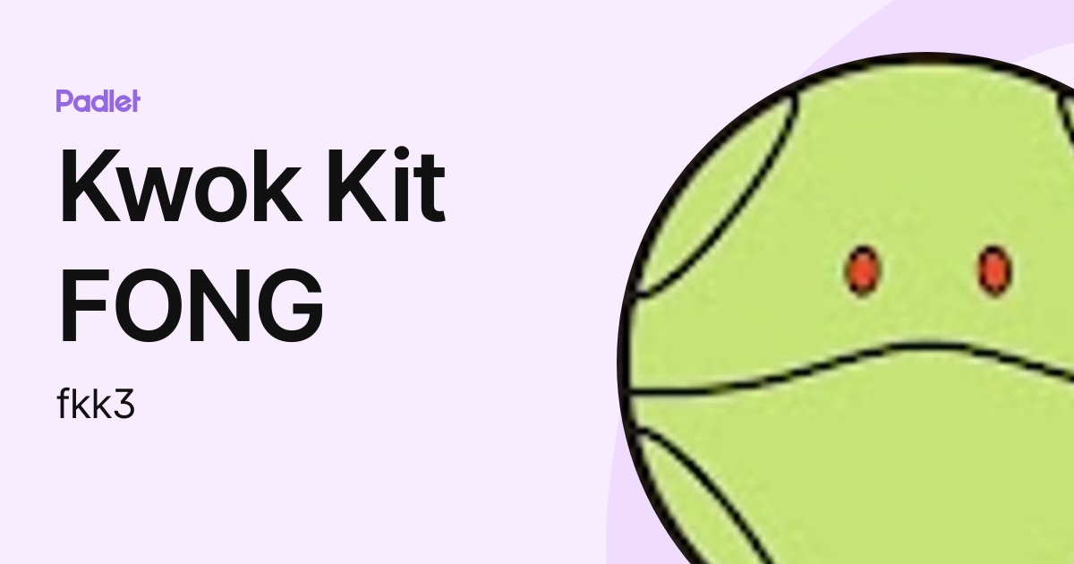 Kwok Kit FONG (fkk3) profile | Padlet