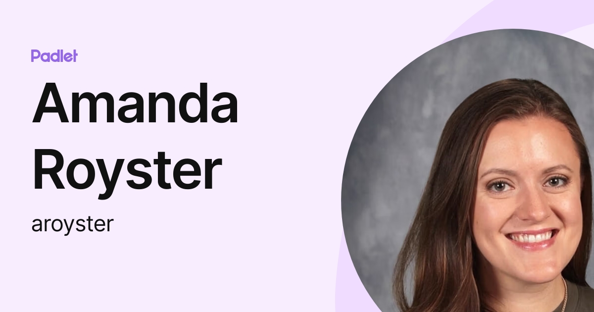 Amanda Royster (aroyster) profile | Padlet