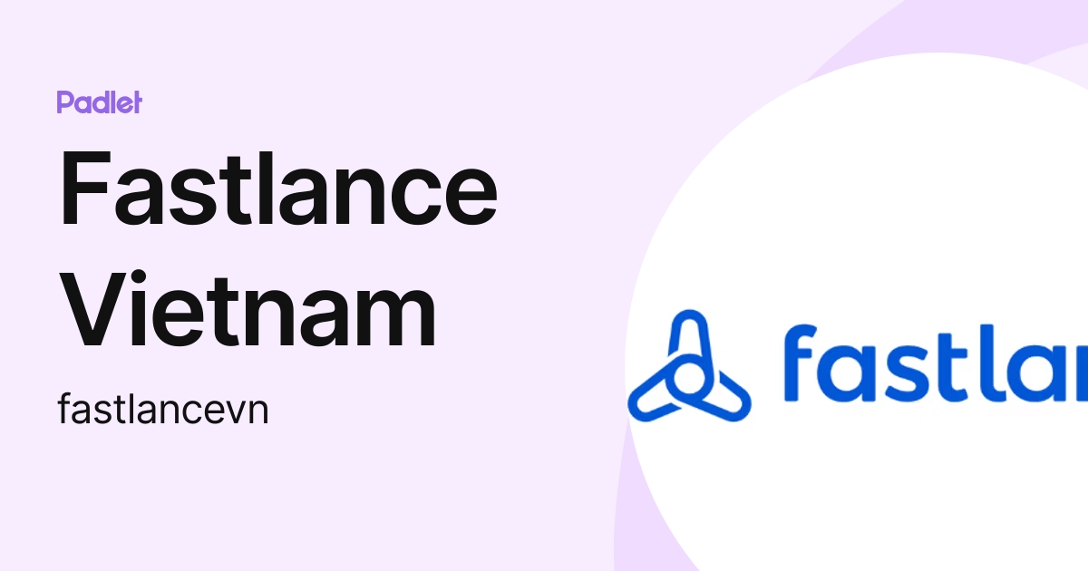 Fastlance Vietnam (fastlancevn) profile | Padlet
