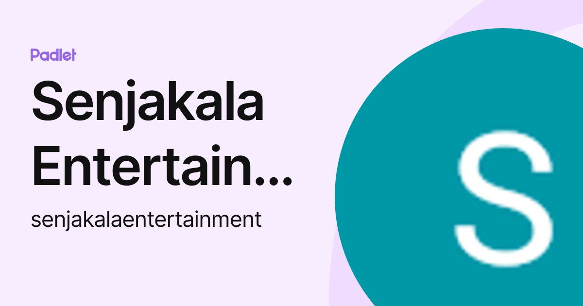 Senjakala Entertainment (senjakalaentertainment) profile | Padlet