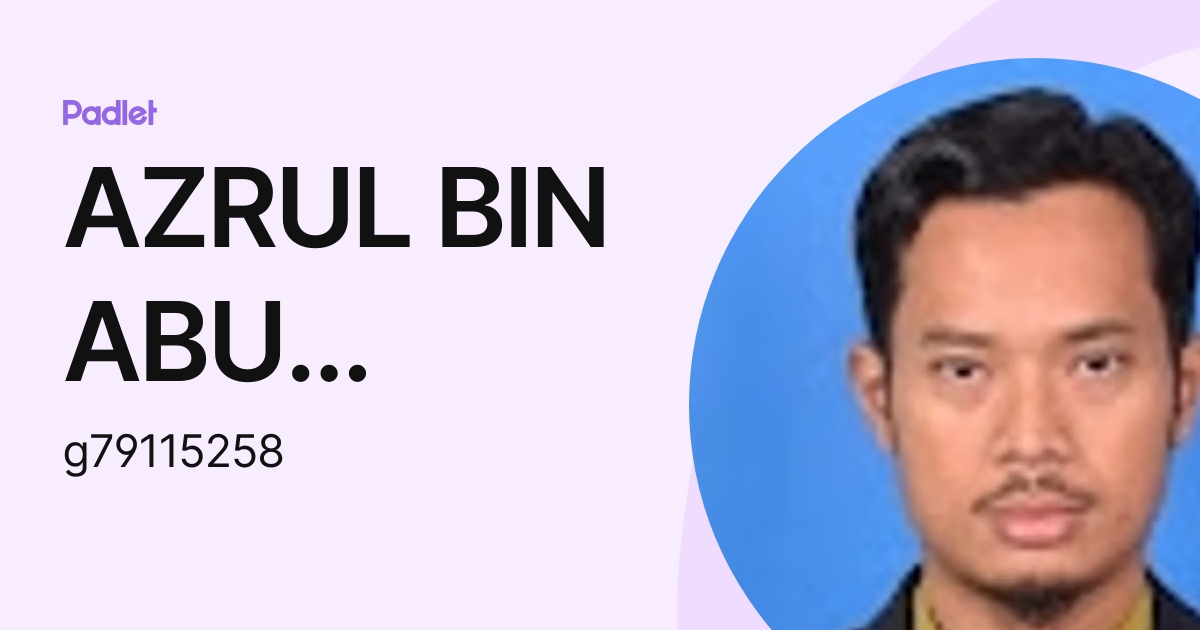 AZRUL BIN ABU AMAN KPM-Guru (g79115258) profile | Padlet
