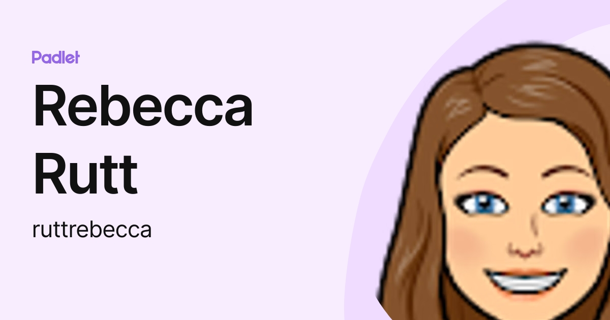 Rebecca Rutt (ruttrebecca) profile | Padlet