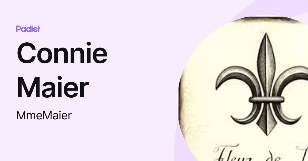 Connie Maier (MmeMaier) profile | Padlet