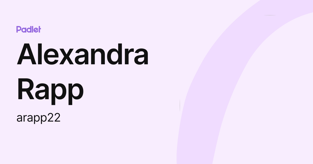 Alexandra Rapp (arapp22) profile | Padlet